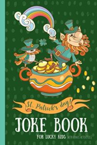 st patricks day! joke book for lucky kids: with bonus activities. ideal for age 5-10.