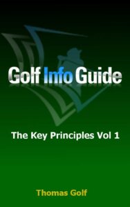 golf info guide: the key principles vol. 1