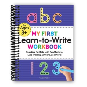 my first learn to write workbook: practice for kids with pen control, line tracing, letters, and more! (kids coloring activity books)