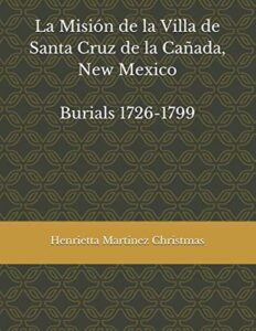 la misión de la villa de santa cruz de la cañada, new mexico burials 1726-1799