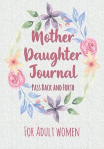 mother daughter journal pass back and forth: gift ideas for adult daughters, women keepsake diary with guided prompts, fun quizzes, questions and lined pages for answers