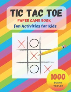 tic tac toe paper game book fun activities for kids 1000 board to play: paper & pencil workbook for games: gigant tic tac toe, smart gifts for family,