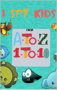 i spy kids from a to z - 1 to 10: fun game for " age 2-5 "