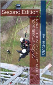 a practitioner's study: about rope rescue rigging: second edition (a practitioner"s study series book 1)