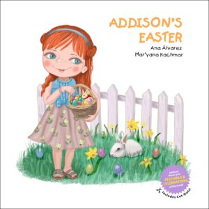 addison’s easter: a story for children to learn about easter’s day. includes paper doll dress up cut-outs! (addison collection book 7)