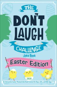 the don't laugh challenge easter edition: an interactive easter-themed joke book contest for boys, girls, and kids ages 7-12