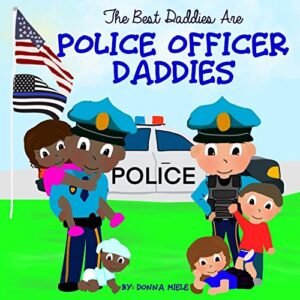 the best daddies are police officer daddies