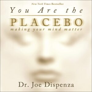 you are the placebo: making your mind matter