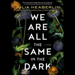 we are all the same in the dark: a novel