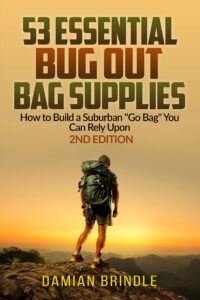 53 essential bug out bag supplies: how to build a suburban "go bag" you can rely upon (the survival collection)