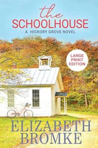 the schoolhouse (large print): a hickory grove novel (large print editions of hickory grove)