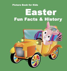 picture book for kids: easter: fun facts & history