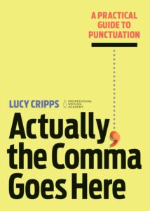 actually, the comma goes here: a practical guide to punctuation