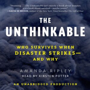 the unthinkable: who survives when disaster strikes - and why