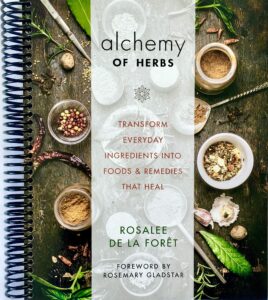 alchemy of herbs: transform everyday ingredients into foods and remedies that heal