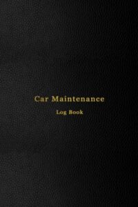 car maintenance log book: vehicle and automobile service and oil change logbook | track repair, modification, mileage expenses and mechanical work on your car or truck