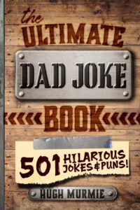 the ultimate dad joke book: 501 hilarious puns, funny one liners and clean cheesy dad jokes for kids (gifts for dad)