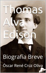 thomas alva edison: biografía breve (spanish edition)