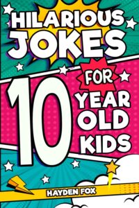 hilarious jokes for 10 year old kids: an awesome lol gag book for tween boys and girls filled with tons of tongue twisters, rib ticklers, side splitters, and knock knocks