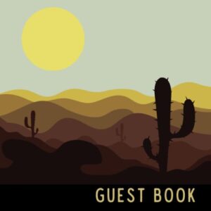 guest book: prompted 200 page desert guest book great for cabins, vacation rentals, lodge visitors, b&b, guest house, home exchanges, golf getaways and second homes