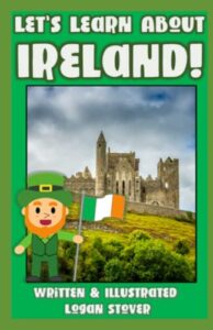 let’s learn about ireland!: kid history: making learning fun!