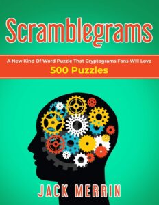 scramblegrams: a new kind of word puzzle that cryptograms fans will love, 500 puzzles