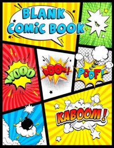 blank comic book: blank comic book: draw your own comics and create the best stories. comic panels for drawing. templates for comics.