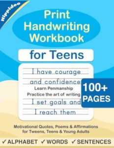 print handwriting workbook for teens: improve your printing handwriting & practice print penmanship workbook for teens and tweens