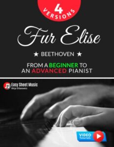 fur elise – beethoven - 4 versions - from a beginner to an advanced pianist!: teach yourself how to play. popular, classical, easy - intermediate song ... piano series: from beginner to virtuoso)