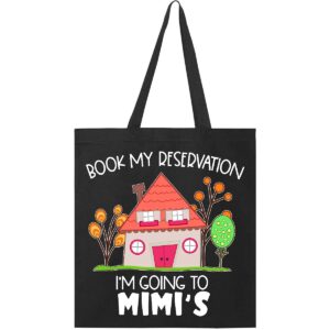 inktastic book my reservation i'm going to mimi's- house tote bag black 3b2c1