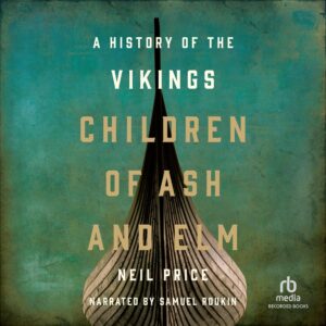 children of ash and elm: a history of the vikings