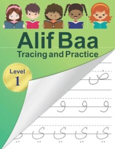 alif baa tracing and practice: arabic alphabet letters practice handwriting workbook for kids, preschool, kindergarten, and beginners - level 1.