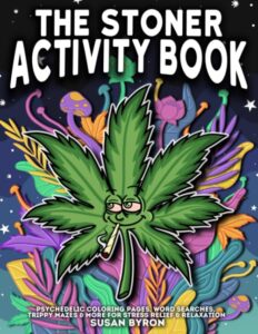 stoner activity book - psychedelic colouring pages, word searches, trippy mazes & more for stress relief & relaxation