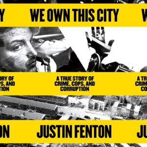 we own this city: a true story of crime, cops, and corruption