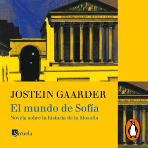 el mundo de sofía [sophie's world]: novela sobre la historia de la filosofía [a novel about the history of philosophy]