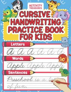 cursive handwriting practice book for kids: cursive tracing workbook for 2nd 3rd 4th and 5th graders to practice letters, words & sentences in ... and handwriting workbooks for children)