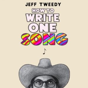 how to write one song: loving the things we create and how they love us back