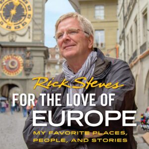 for the love of europe: my favorite places, people, and stories