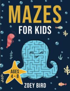 mazes for kids: maze activity book for ages 4 – 8