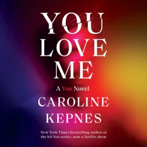 you love me: a you novel