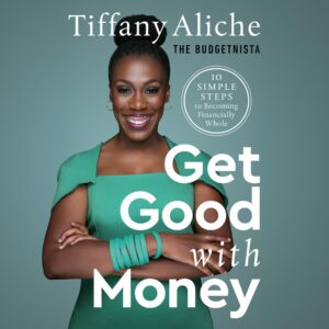 get good with money: ten simple steps to becoming financially whole