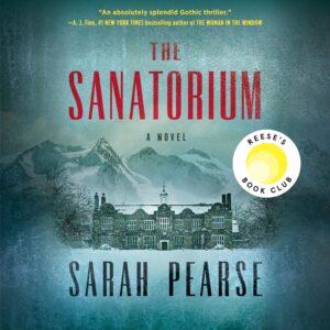 the sanatorium: reese's book club (a novel)