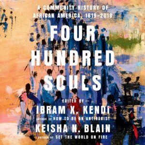 four hundred souls: a community history of african america, 1619-2019