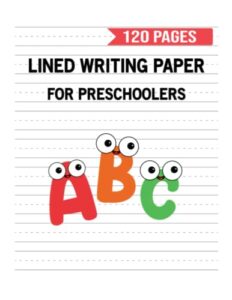 lined writing paper for preschoolers: 120 blank handwriting practice paper with dotted lines for students learning to write letters