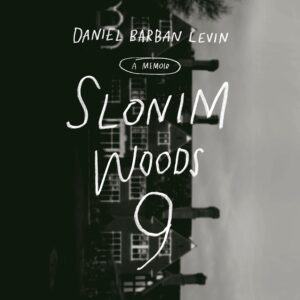 slonim woods 9: a memoir