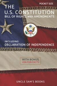 the u.s. constitution, declaration of independence, bill of rights with amendments: pocket size (annotated)