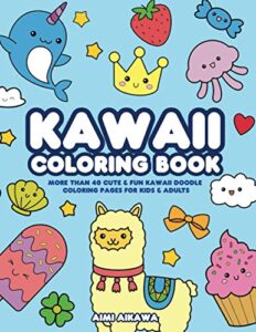 kawaii coloring book: more than 40 cute & fun kawaii doodle coloring pages for kids & adults (coloring books)