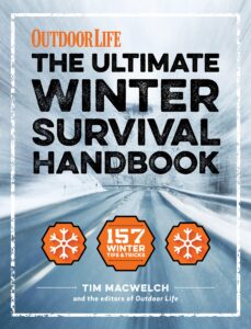 the ultimate winter survival handbook: 157 winter tips & tricks (outdoor life)