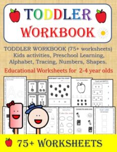 toddler workbook (75+ worksheets), kids activities, preschool learning, alphabet, tracing, numbers, shapes, 2-4 year old