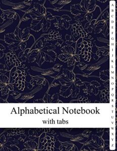 notebook with alphabetical tabs: lined-journal organizer with a-z tabs printed, alphabetic notebook, alphabetized password book & organizer, gold bird grape leaves design